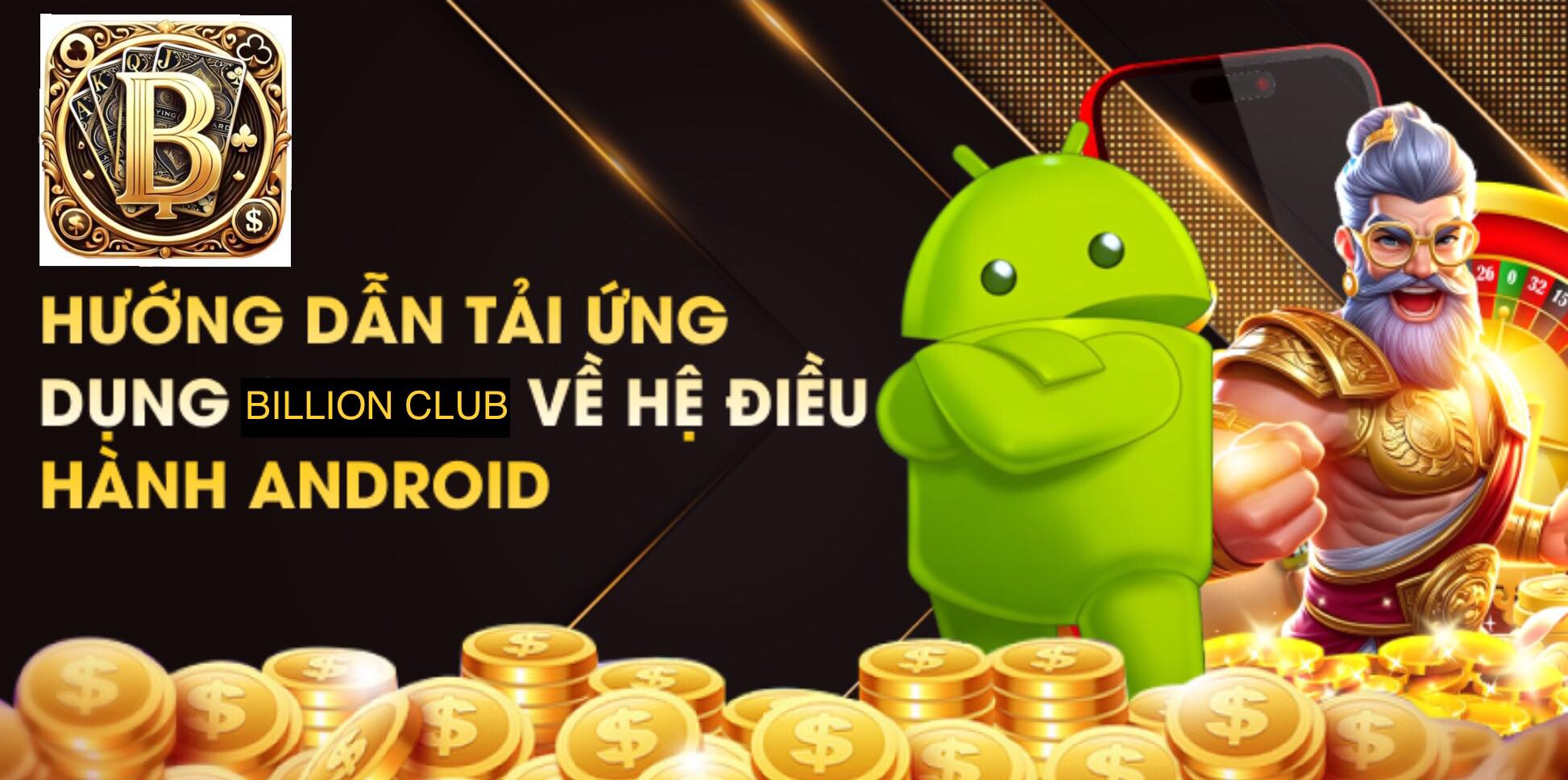 Tải Billion club và cài đặt Billion Club - Đăng ký game nhận 231k